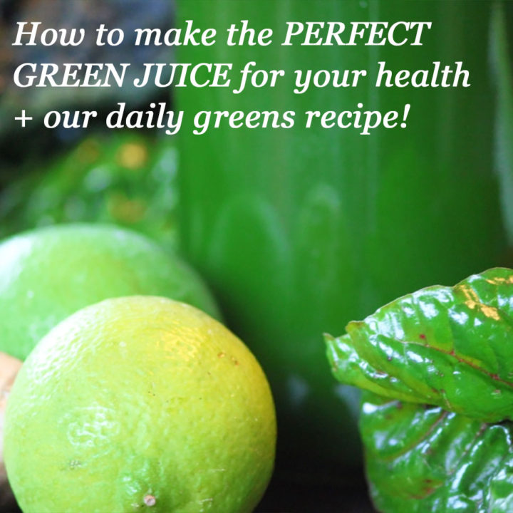 How To Make The PERFECT Green Juice For Your Health + Our Daily Greens ...